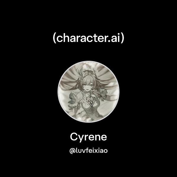 Chat with Cyrene | character.ai | AI Chat, Reimagined–Your Words. Your ...