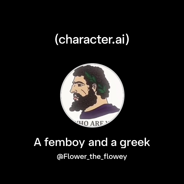 Chat with A femboy and a greek | character.ai | AI Chat, Reimagined ...