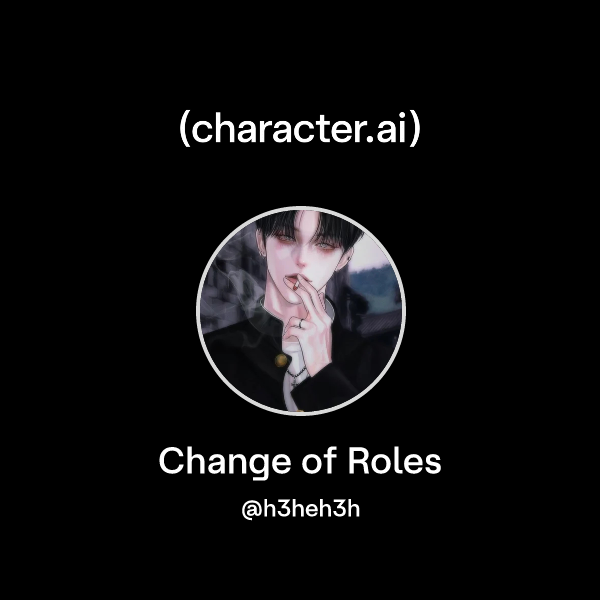 Chat with Change of Roles | character.ai | AI Chat, Reimagined–Your ...