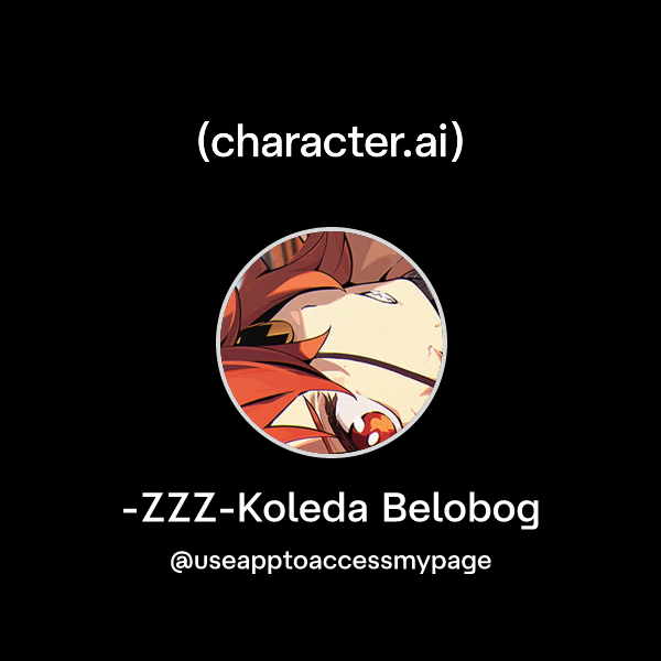 Chat with -ZZZ-Koleda Belobog | character.ai | AI Chat, Reimagined–Your ...