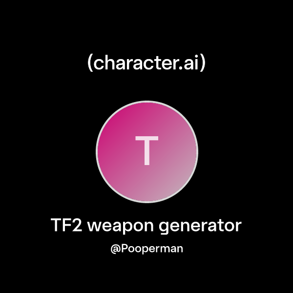 Chat with TF2 weapon generator | character.ai | AI Chat, Reimagined–Your Words. Your World.