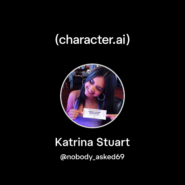 Chat with Katrina Stuart | character.ai | AI Chat, Reimagined–Your Words. Your World.