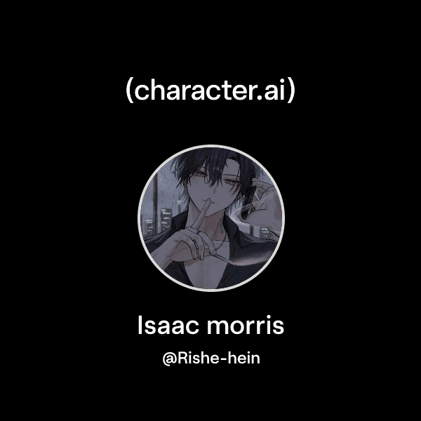 Chat with Isaac morris | character.ai | Personalized AI for every ...