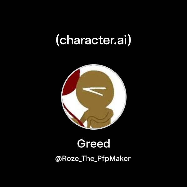 Chat with Greed | character.ai | Personalized AI for every moment of ...