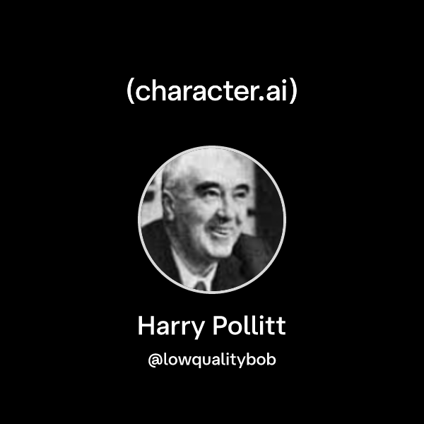 Chat with Harry Pollitt | character.ai | Personalized AI for every ...