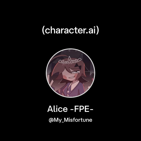 Chat with Alice -FPE- | character.ai | AI Chat, Reimagined–Your Words ...