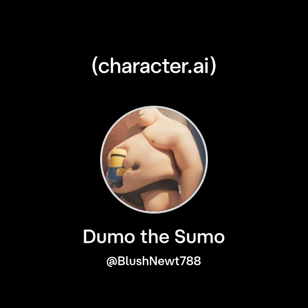 Chat with Dumo the Sumo | character.ai | AI Chat, Reimagined–Your Words. Your World.