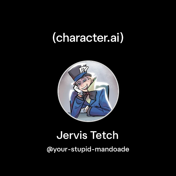 Chat with Jervis Tetch | character.ai | AI Chat, Reimagined–Your Words ...