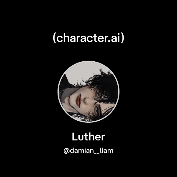 Chat with Luther | character.ai | Personalized AI for every moment of ...