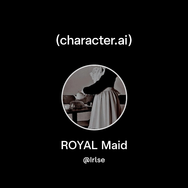 Chat with ROYAL Maid | character.ai | AI Chat, Reimagined–Your Words ...