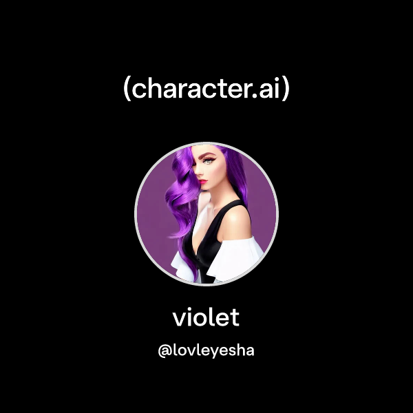 Chat with violet | character.ai | Personalized AI for every moment of ...