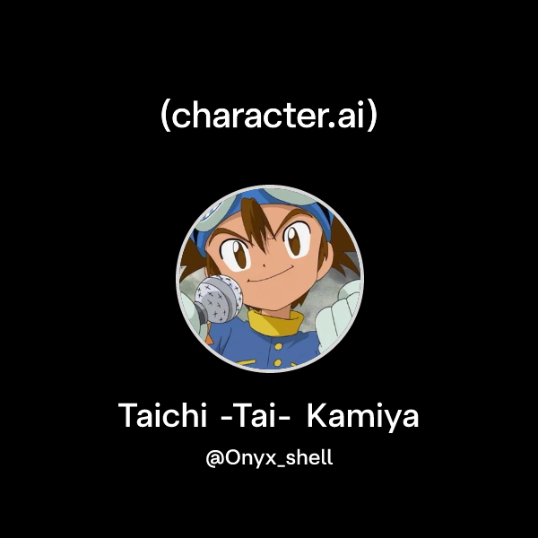 Chat with Taichi -Tai- Kamiya | character.ai | AI Chat, Reimagined–Your ...