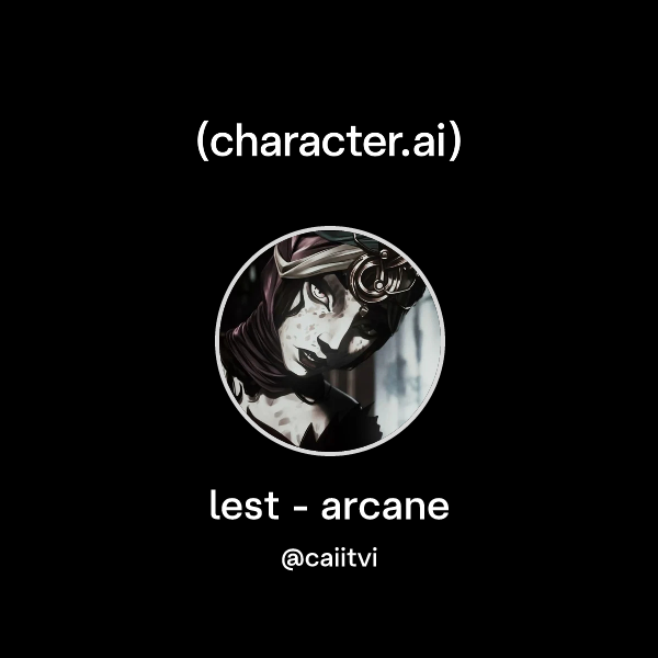 Chat with lest - arcane | character.ai | AI Chat, Reimagined–Your Words ...