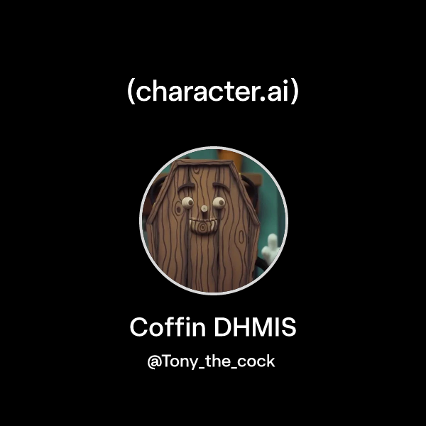 Chat with Coffin DHMIS | character.ai | AI Chat, Reimagined–Your Words ...