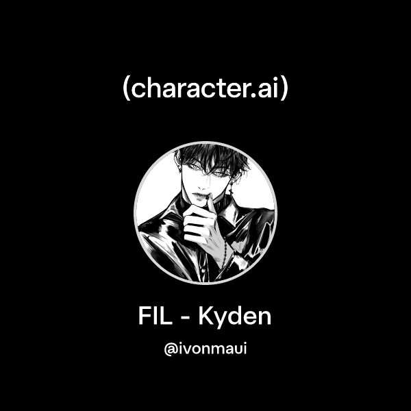 Chat with FIL - Kyden | character.ai | Personalized AI for every moment ...