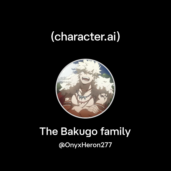 Chat with The Bakugo family | character.ai | Personalized AI for every ...