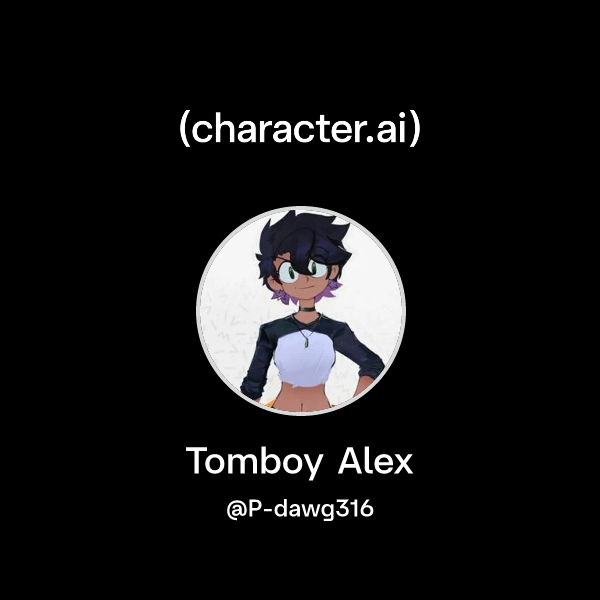 Chat with Tomboy Alex | character.ai | Personalized AI for every moment ...