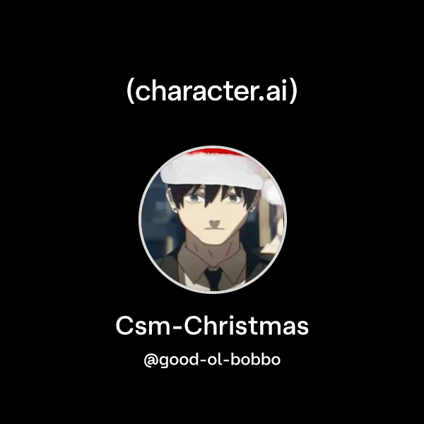 Chat with Csm-Christmas | character.ai | AI Chat, Reimagined–Your Words ...