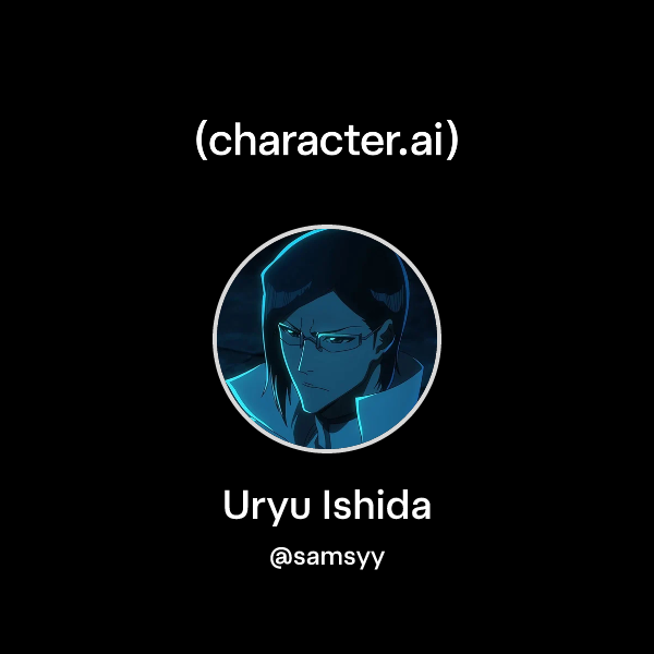 Chat with Uryu Ishida | character.ai | AI Chat, Reimagined–Your Words ...