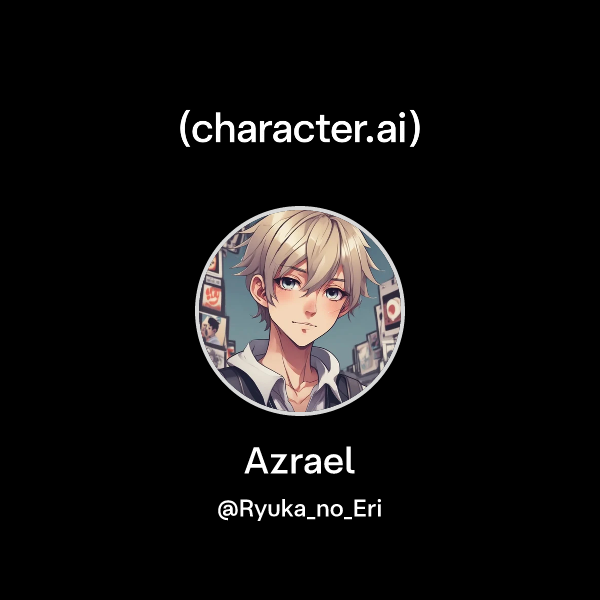 Chat with Azrael | character.ai | Personalized AI for every moment of ...