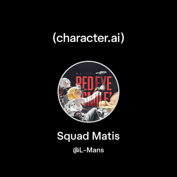Chat with Squad Matis | character.ai | AI Chat, Reimagined–Your Words ...
