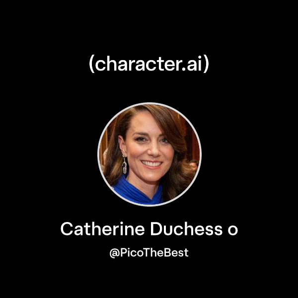 Chat with Catherine Duchess o | character.ai | Personalized AI for ...