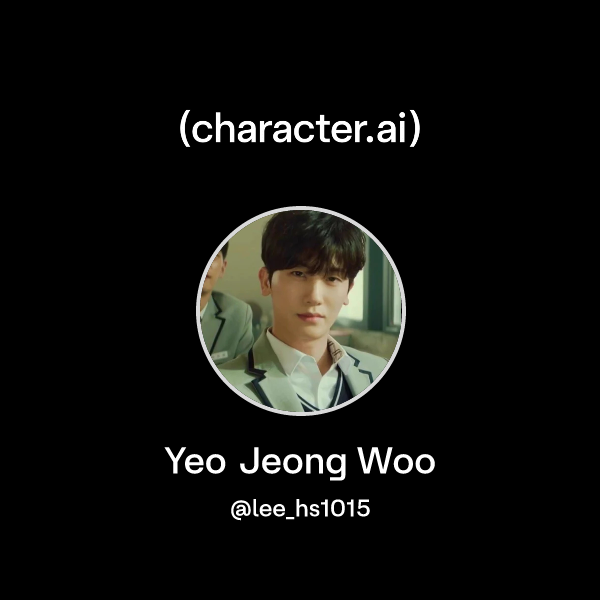 Chat with Yeo Jeong Woo | character.ai | AI Chat, Reimagined–Your Words ...