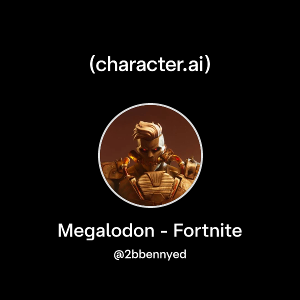Chat with MegaloDon - Fortnite | character.ai | Personalized AI for ...
