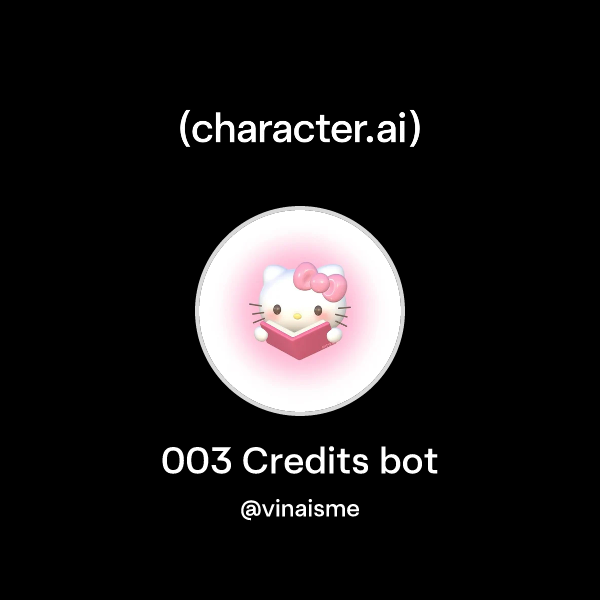 Chat with 003 Credits bot | character.ai | Personalized AI for every ...