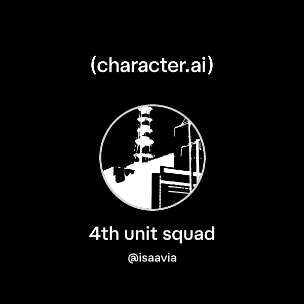 Chat with 4th unit squad | character.ai | AI Chat, Reimagined–Your ...