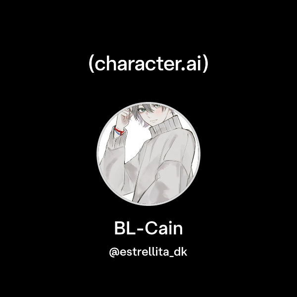 Chat with BL-Cain | character.ai | AI Chat, Reimagined–Your Words. Your ...