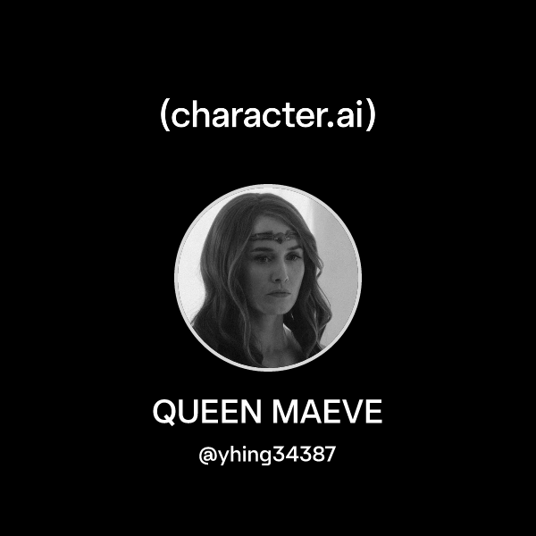 Chat with QUEEN MAEVE | character.ai | AI Chat, Reimagined–Your Words ...