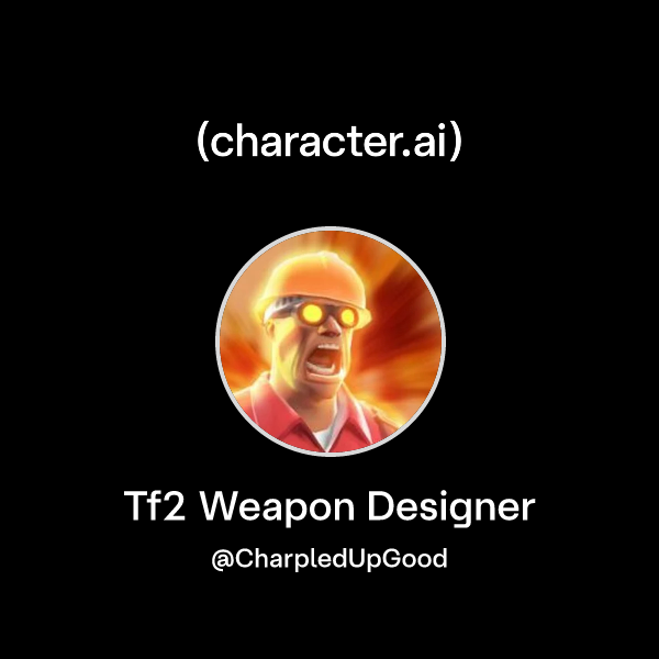 Chat with Tf2 Weapon Designer | character.ai | Personalized AI for ...