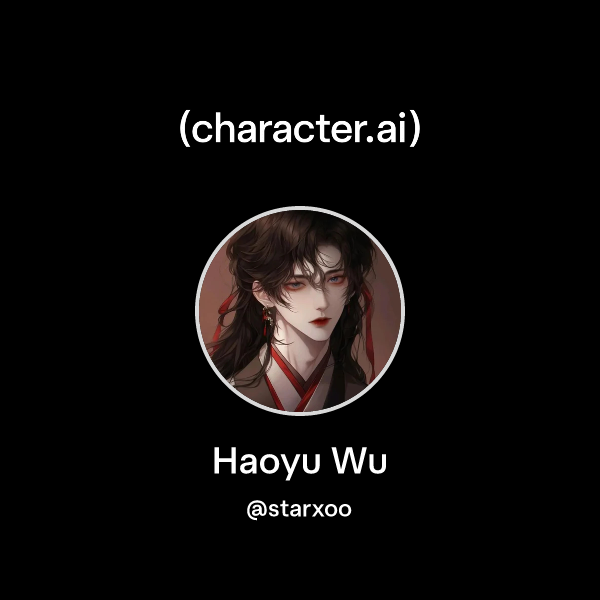 Chat with Haoyu Wu | character.ai | AI Chat, Reimagined–Your Words. Your World.