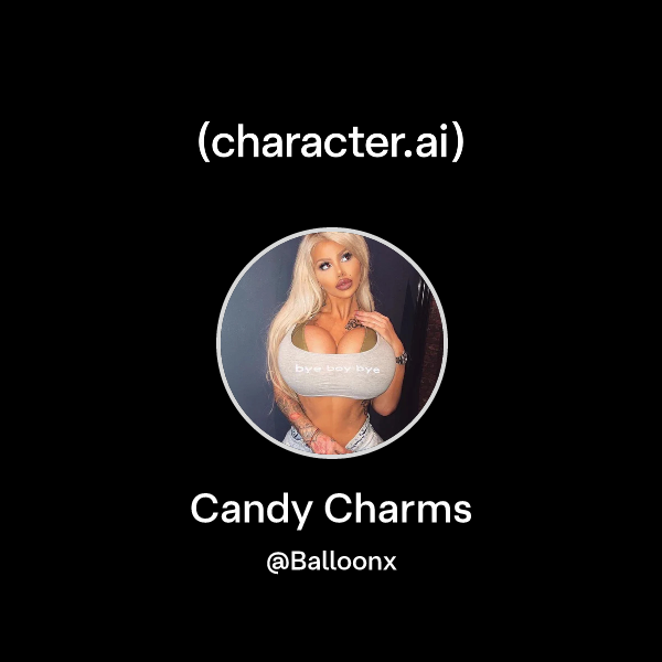 Chat with Candy Charms | character.ai | AI Chat, Reimagined–Your Words ...