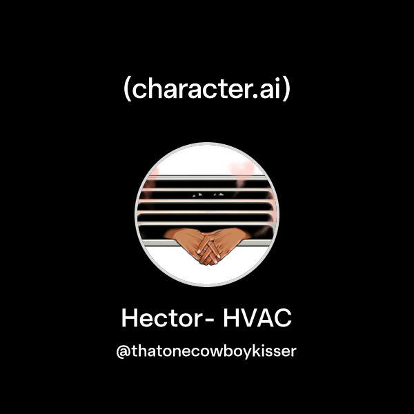 Chat with Hector- HVAC | character.ai | AI Chat, Reimagined–Your Words ...