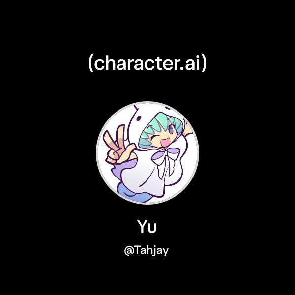 Chat with Yu | character.ai | AI Chat, Reimagined–Your Words. Your World.