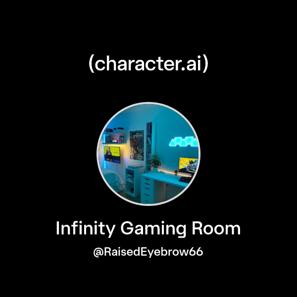 Chat with Infinity Gaming Room | character.ai | Personalized AI for ...