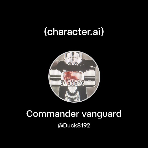 Chat with Commander vanguard | character.ai | AI Chat, Reimagined–Your ...