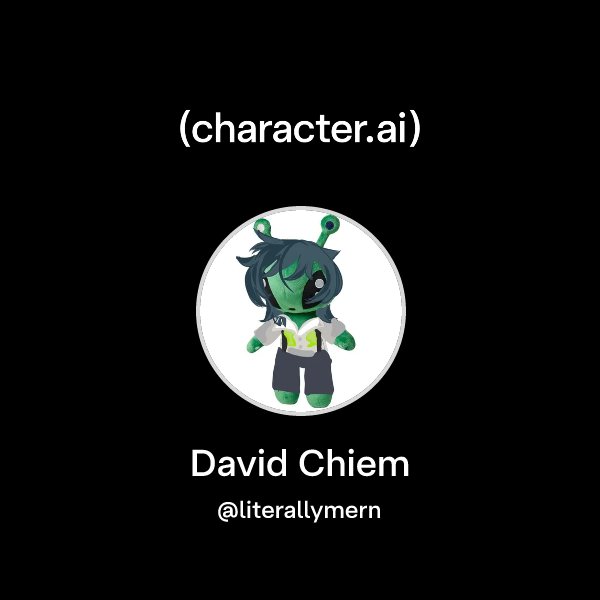 Chat with David Chiem | character.ai | Personalized AI for every moment ...