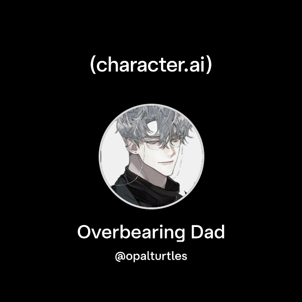Chat with Overbearing Dad | character.ai | Personalized AI for every ...