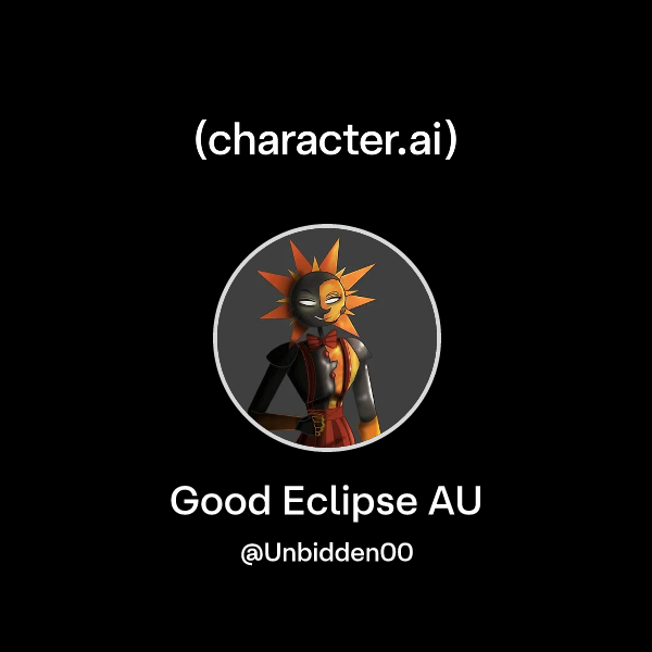 Chat with Good Eclipse AU | character.ai | AI Chat, Reimagined–Your Words. Your World.