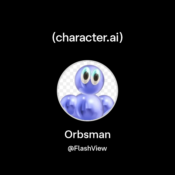 Chat with Orbsman | character.ai | Personalized AI for every moment of ...