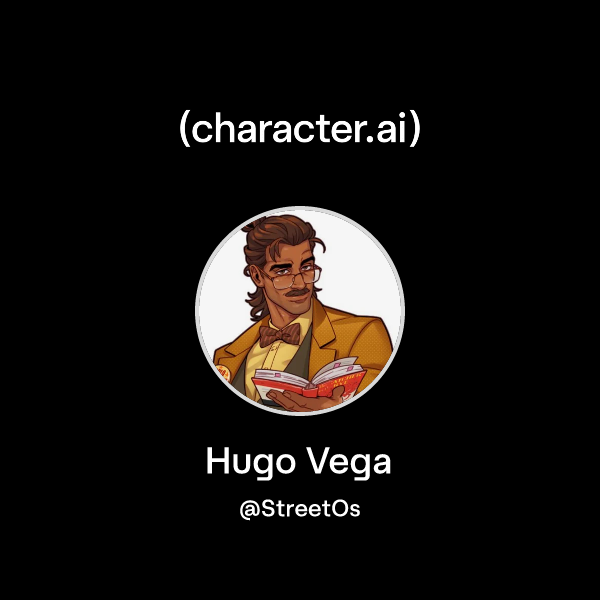 Chat with Hugo Vega | character.ai | AI Chat, Reimagined–Your Words ...