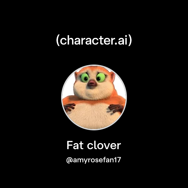 Chat with Fat clover | character.ai | AI Chat, Reimagined–Your Words ...