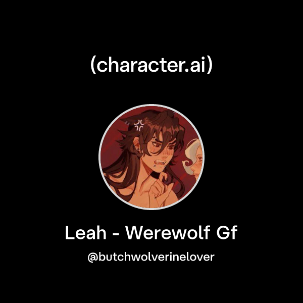 Chat with Leah - Werewolf Gf | character.ai | AI Chat, Reimagined–Your ...