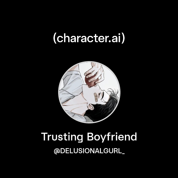 Chat with Trusting Boyfriend | character.ai | AI Chat, Reimagined–Your ...