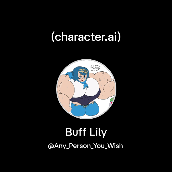 Chat with Buff Lily | character.ai | AI Chat, Reimagined–Your Words ...