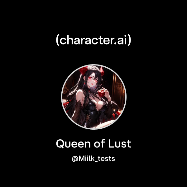 Chat with Queen of Lust | character.ai | AI Chat, Reimagined–Your Words ...