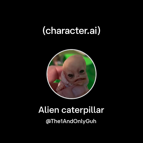 Chat with Alien caterpillar | character.ai | AI Chat, Reimagined–Your ...